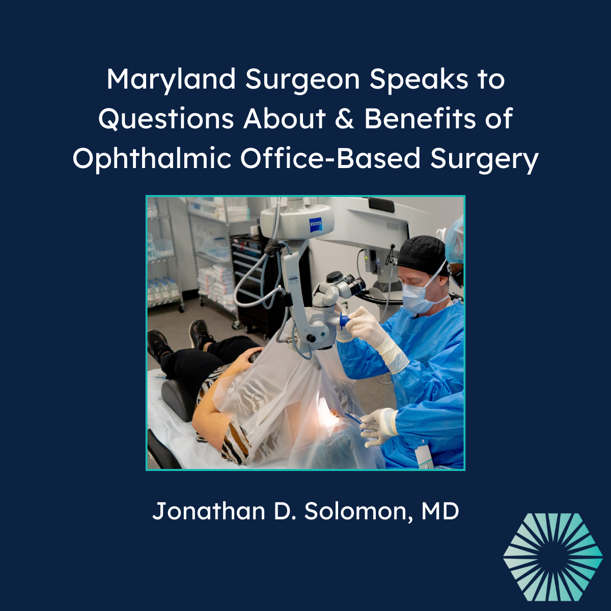 Maryland Surgeon Speaks to Benefits of Ophthalmic Office-Based Surgery
